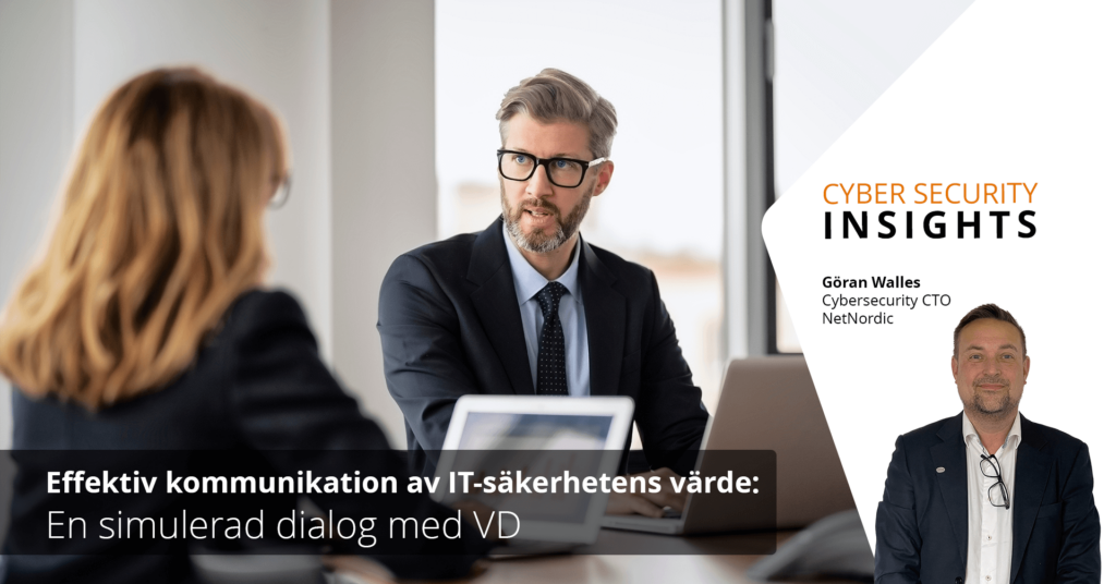 Effektiv kommunikation av IT-säkerhetens värde - NetNordic Sweden